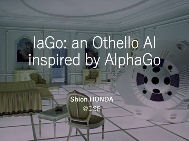 IaGo: an Othello AI inspired by AlphaGo | PPT