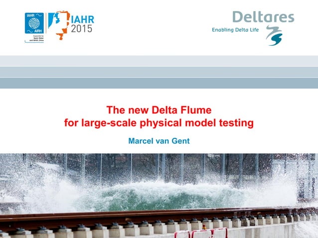 IAHR 2015 - The new Delta Flume for large-scale physical model testing ...