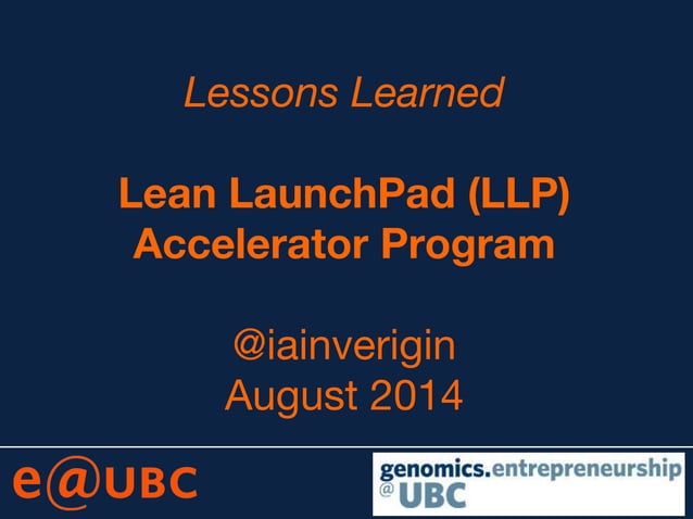 Lean LaunchPad e@UBC Lessons Learned presented at iHub Nairobi 2014.08.12