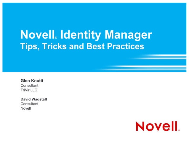 Novell Identity Manager Tips, Tricks and Best Practices | PPT