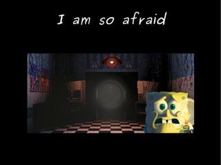 I am afraid | PPT