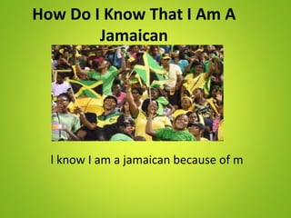 I am a Jamaican Power Point documents About our Culture | PPTX