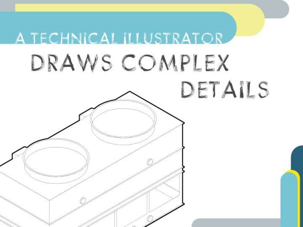 I am a Technical Illustrator. I create images that simplify complex
