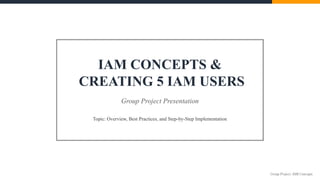 IAM Concepts & Creating 5 IAM Users (2).pptx