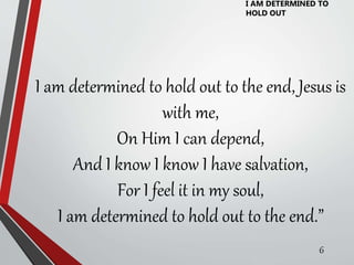 I AM DETERMINED TO HOLD OUT | PPT