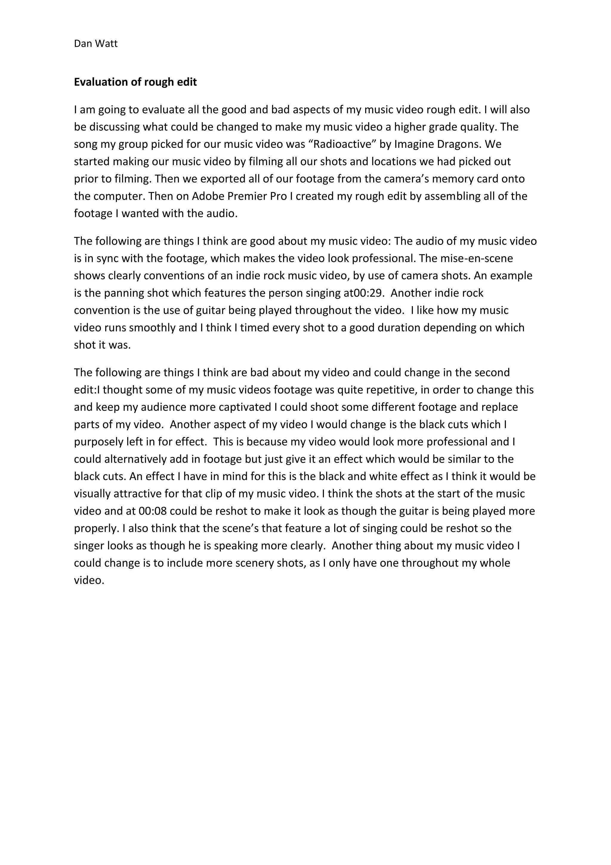 I am going to evaluate all the good and bad aspects of my music video rough edit | PDF