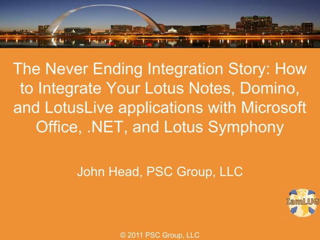 IamLUG 2011: The Never Ending Integration Story: How to Integrate Your ...