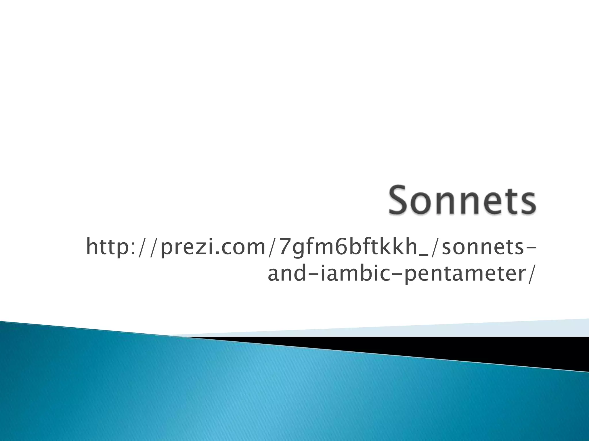 what is Iampic pentameter and a sonnet? | PPTX
