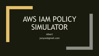 AWS IAM (Identity and Access Management) Policy Simulator | PPTX