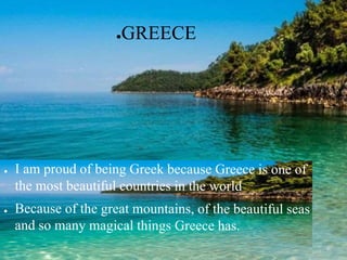 I am proud of being greek by Mickael Akrivopoulos | PPTX