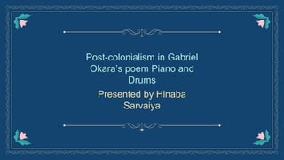 Post-colonialism In Gabriel Okara's Poem Piano and DrumsAfrican ...