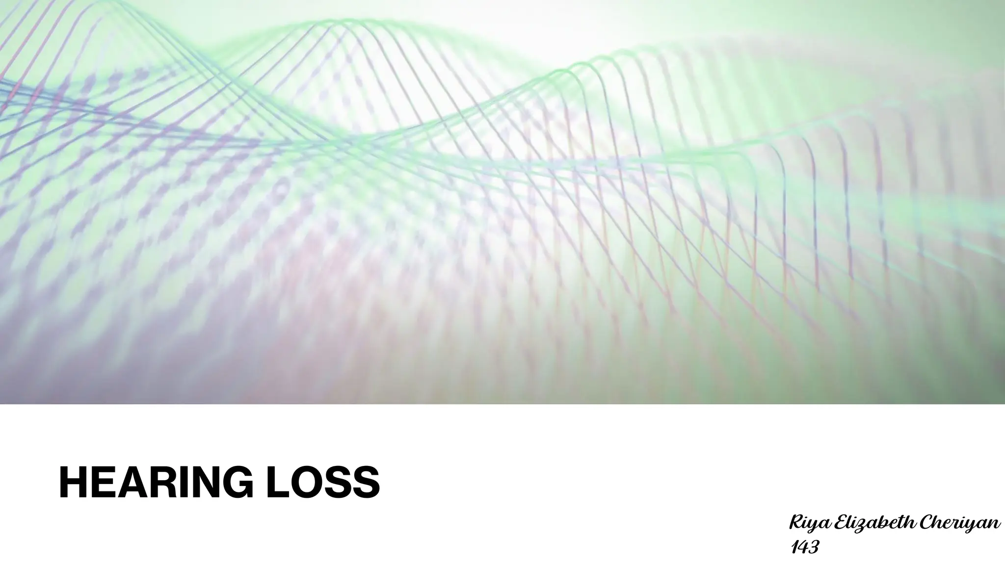 ENT HEARING LOSS ; CONDUCTIVE HEARING LOSS ; SENSORINEURAL HEARING LOSS ...