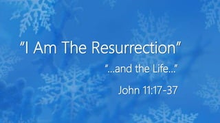 I am The Resurrection and the Life | PPTX