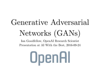 Generative Adversarial Networks (GANs) - Ian Goodfellow, OpenAI | PDF