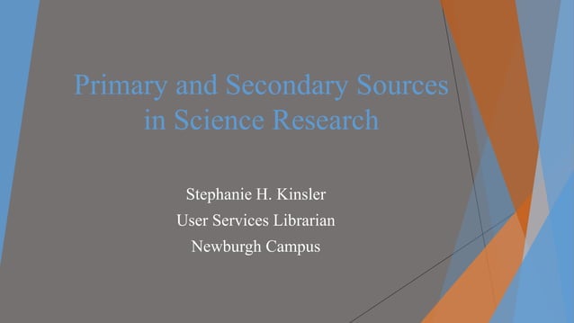 Primary and Secondary Sources in Science Research | PPTX | Science