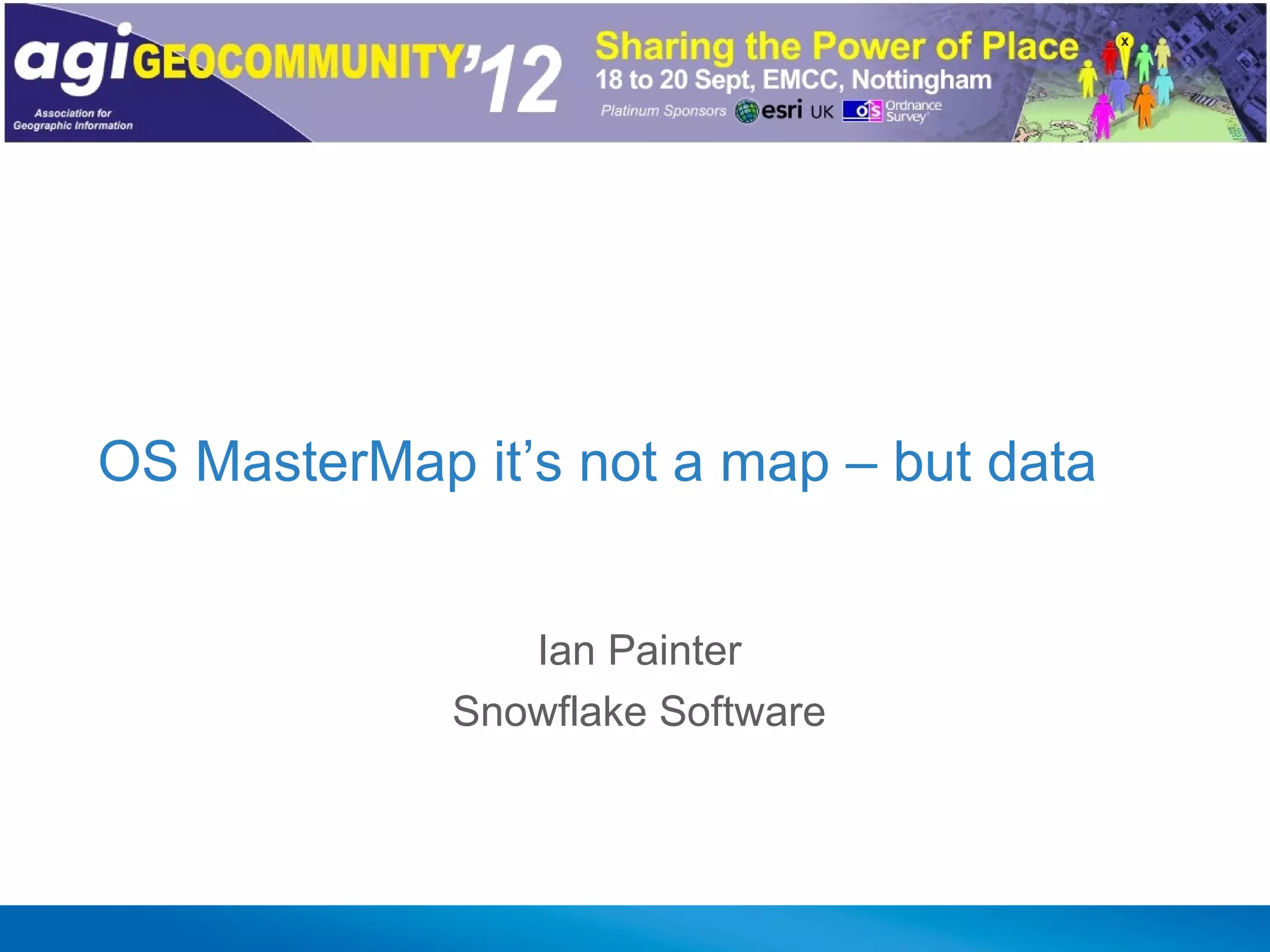 OS MasterMap it's not a map - but data | PPT