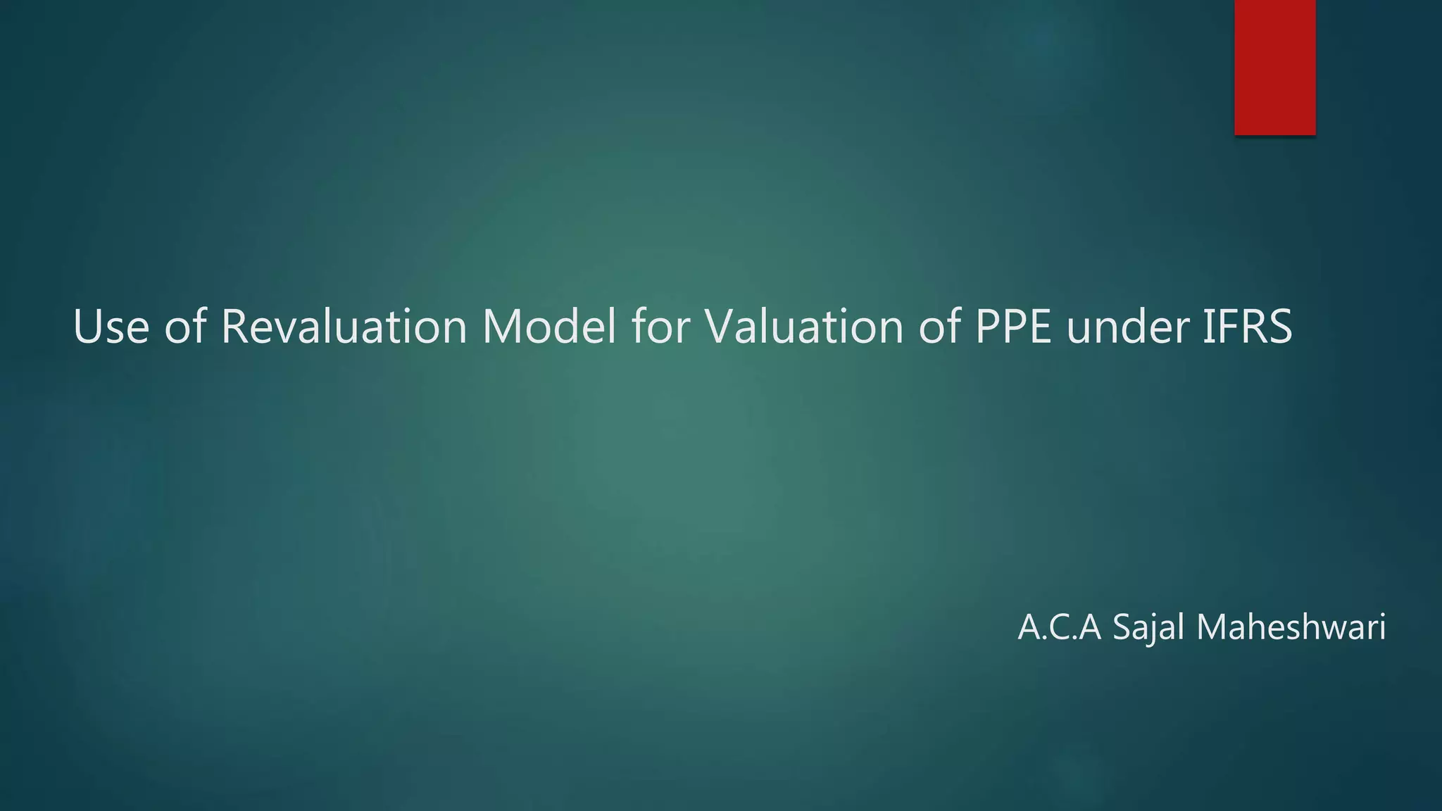 Use of Revaluation Model for Valuation of Property Plant and Equipment ...