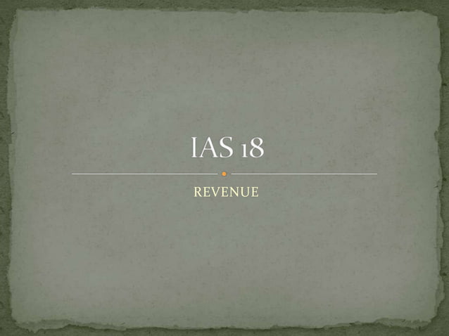 IAS 18 Revenue | PPTX | Business Accounting & Finance | Business