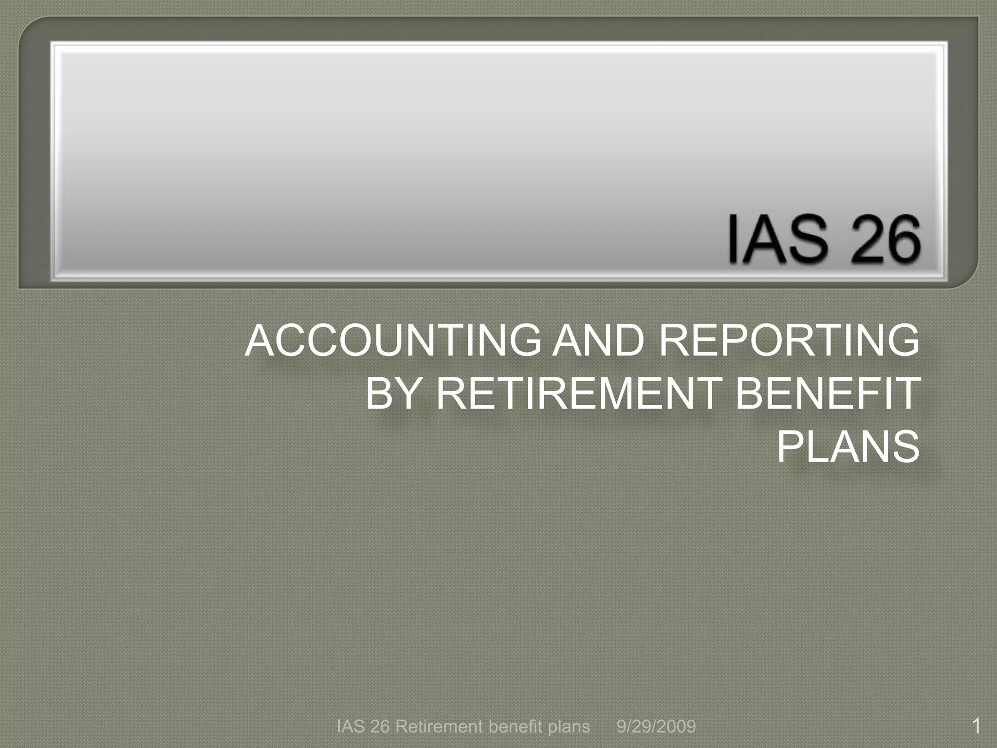 IAS 26 Retirement Benefit Plans | PPTX