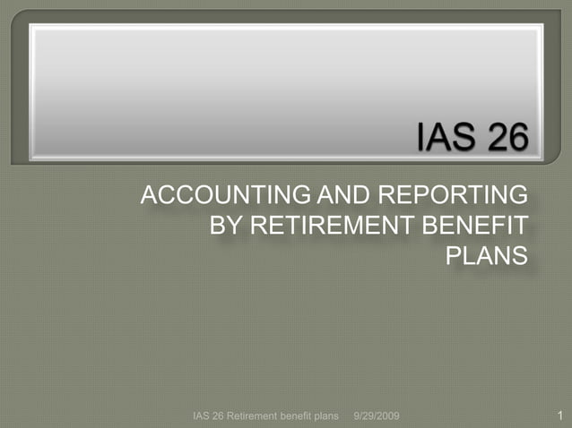 IAS 26 Retirement Benefit Plans | PPTX | Retirement Planning | Personal ...