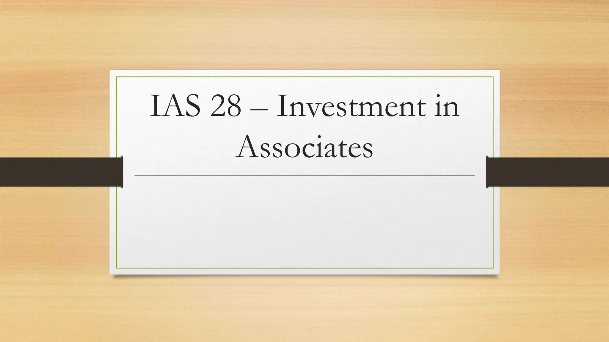 IAS 28 - Investment in Associates.pptx