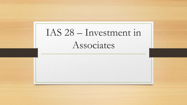 IAS 28 - Investment in Associates.pptx