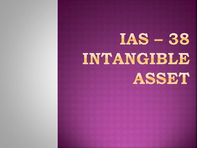 Ias – 38 INTANGIBLE ASSET & IFRS 3 | PPTX | Stocks and Bonds | Personal ...