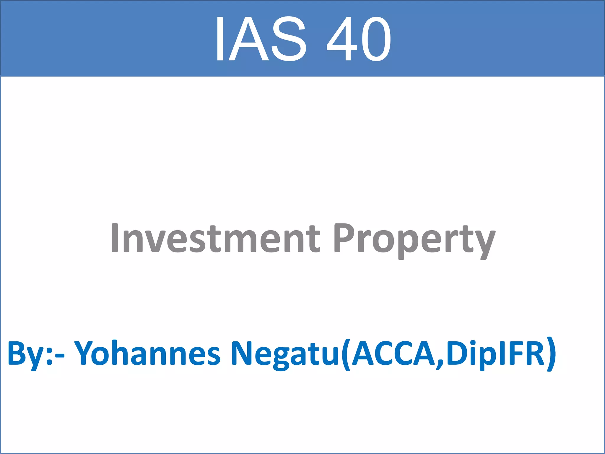 IAS 40 Investment Property Guide | PPT