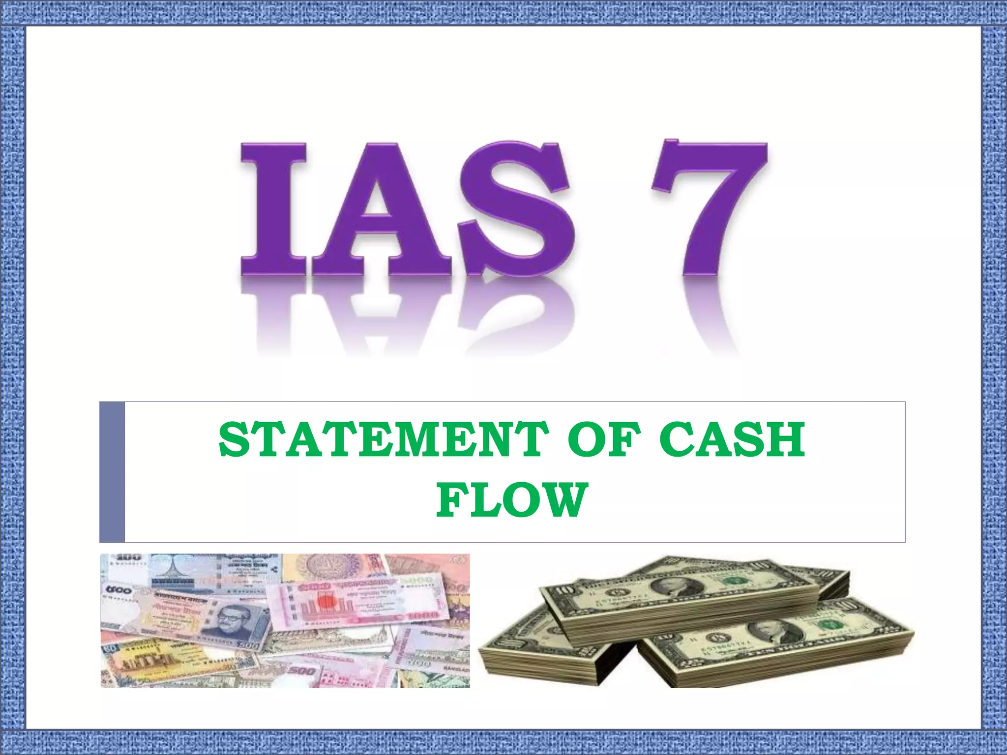 IAS 7 - Statement of Cash Flow | PPTX