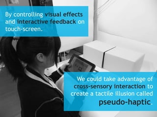 Pseudo Haptic in Augmented Reality Environment Based on Touchscreen | PPT