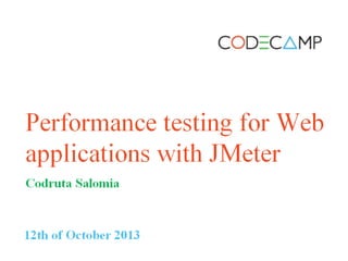 Iasi code camp 12 october 2013 performance testing for web applications ...