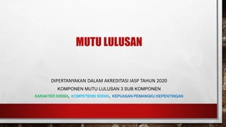 IASP 2020 K1 MUTU LULUSAN.pptx