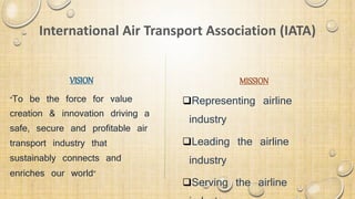 IATA - INTERNATIONAL AIR TRANSPORT ASSOCIATION | PPTX