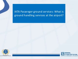 What is ground handling services at the airport? Iata passenger ground ...