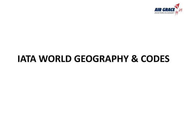 IATA WORLD GEOGRAPHY & CODES& Time Zones.pptx | Currencies | Economy