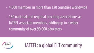 An introduction to IATEFL #iatefl | PPTX