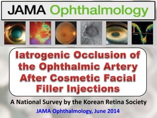Iatrogenic occlusion of the ophthalmic artery after cosmetic facial ...