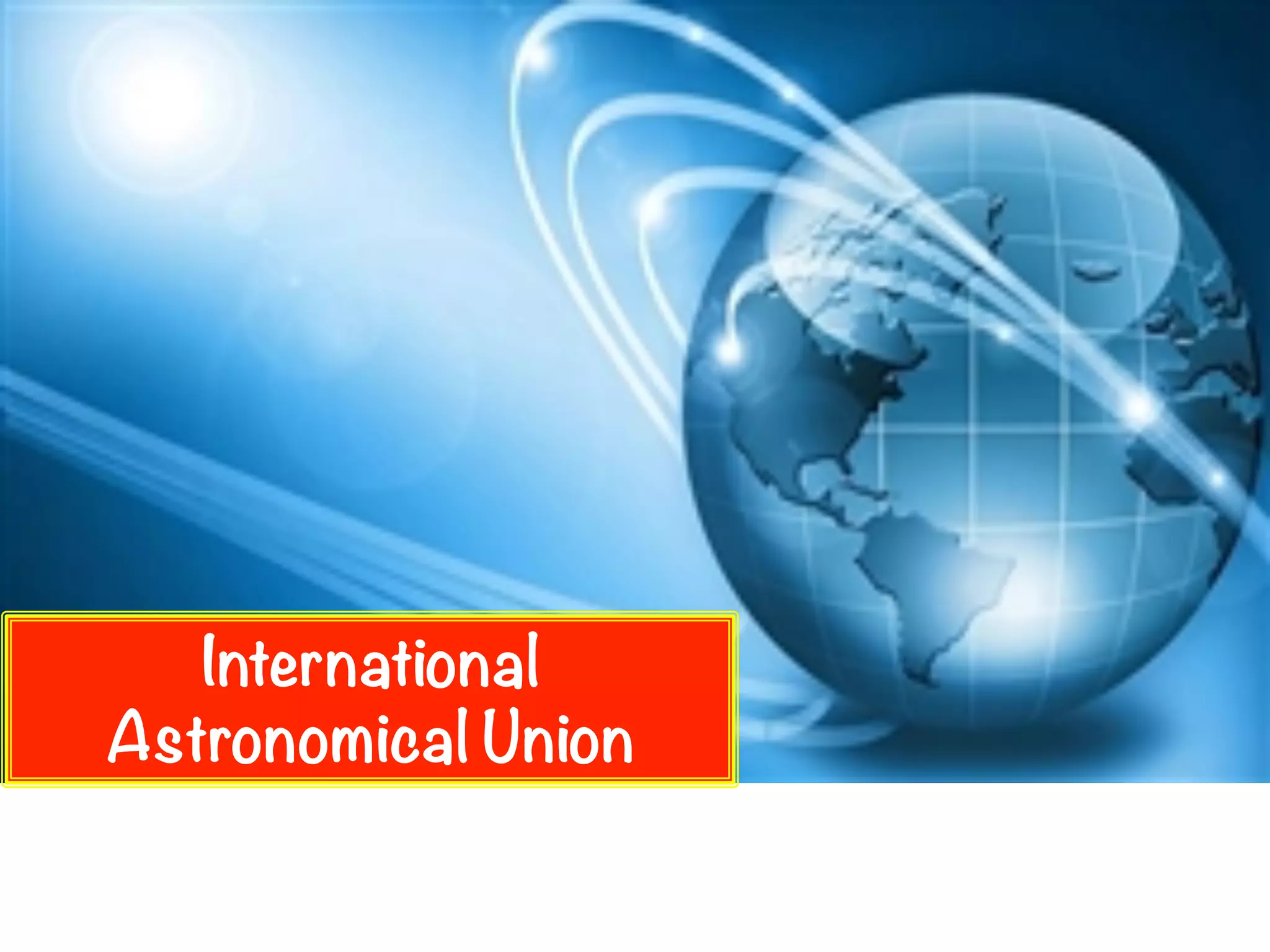 International Astronomy Union | PPT
