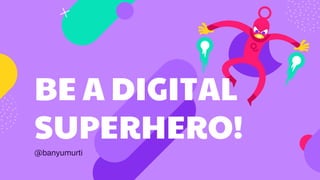 Be A Digital Superhero: Digital Citizenship for Children | PPT