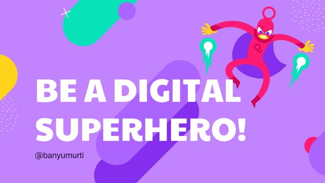 Be A Digital Superhero: Digital Citizenship for Children | PPT