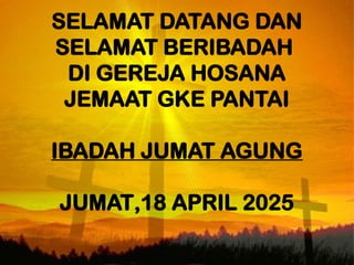 Tata Ibadah/Kebaktian hari Jumat Agung .pptx