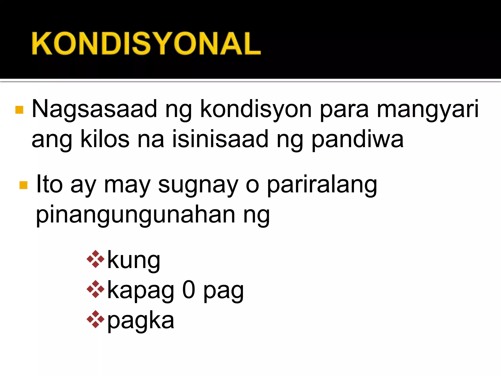 Pang abay na ingklitik, kondisyonal at kusatibo (DISCUSSION) | PPTX
