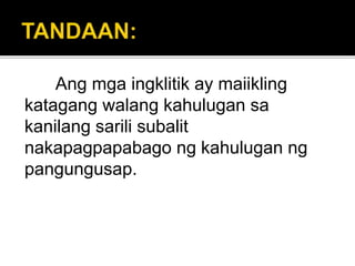 Pang abay na ingklitik, kondisyonal at kusatibo (DISCUSSION) | PPTX