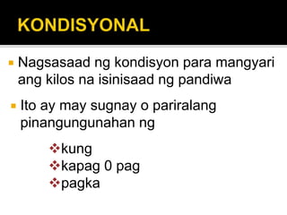 Pang abay na ingklitik, kondisyonal at kusatibo (DISCUSSION) | PPTX