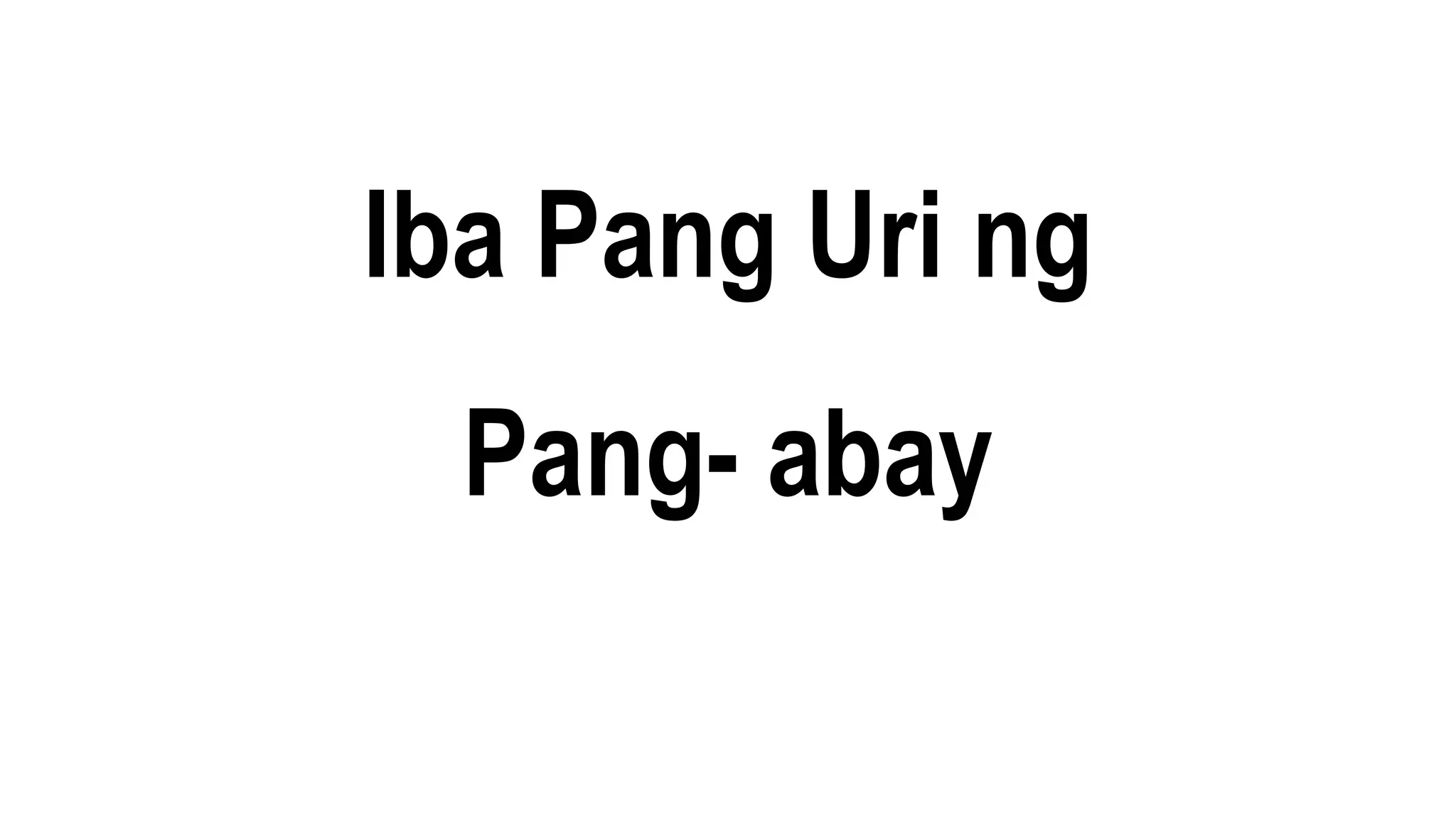 Iba Pang Uri ng Pang - abay | PPTX
