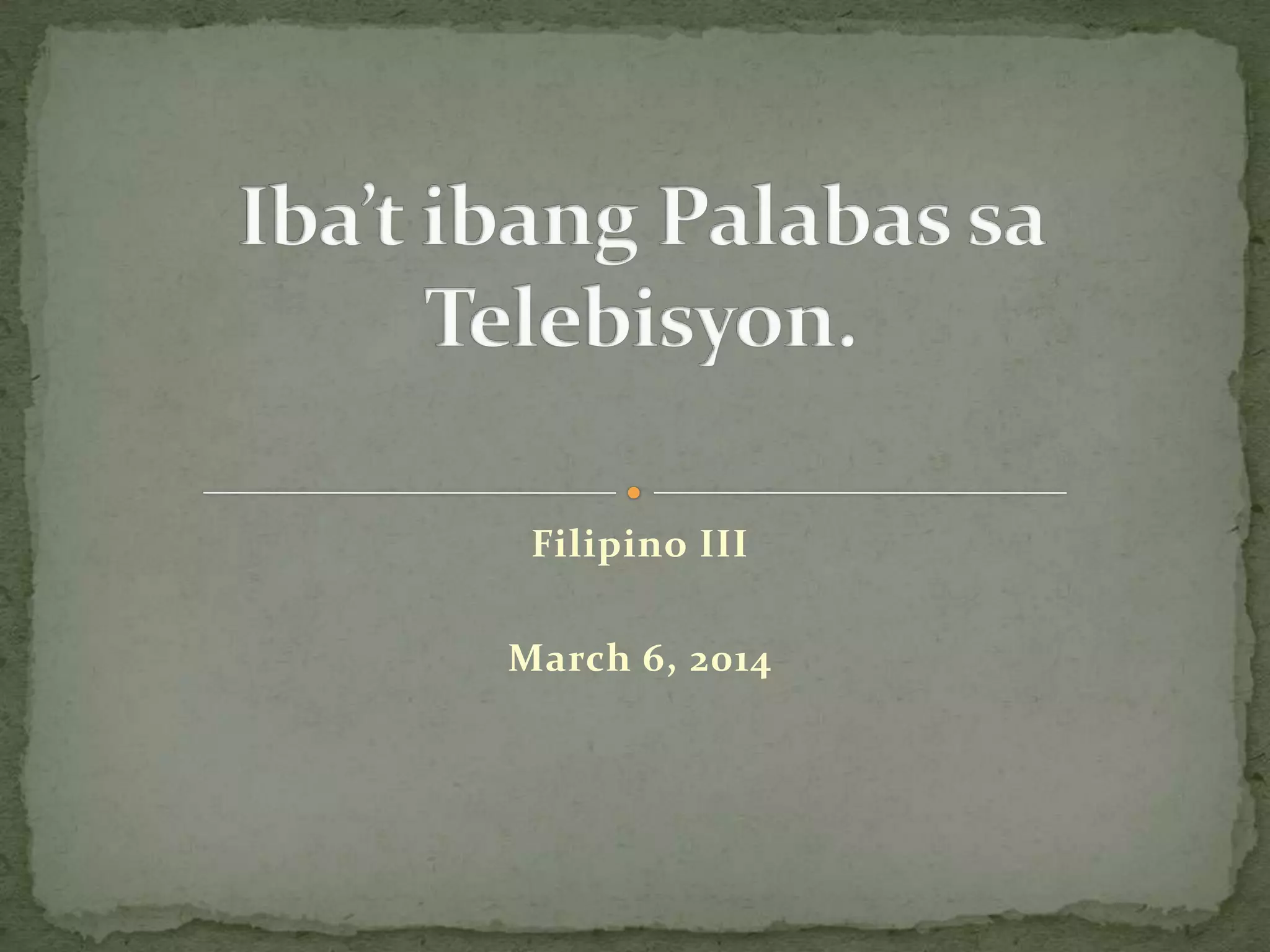 Iba’t ibang palabas sa telebisyon | PPTX