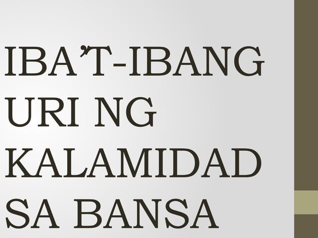 Ang ibat ibang uri ng kalamidad sa bansa.pptx