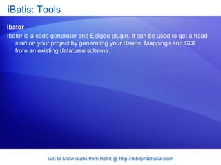 Introduction to Ibatis by Rohit | PPTX