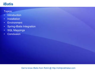 Introduction to Ibatis by Rohit | PPTX