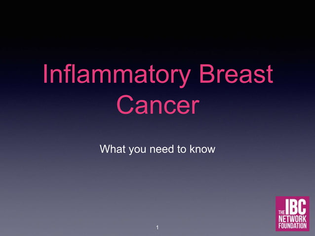 Inflammatory Breast Cancer (IBC) Information | PPTX | Cancer | Diseases ...